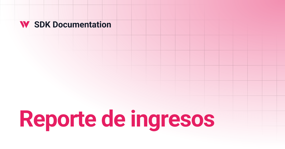 Reporte de ingresos | SDK Documentation