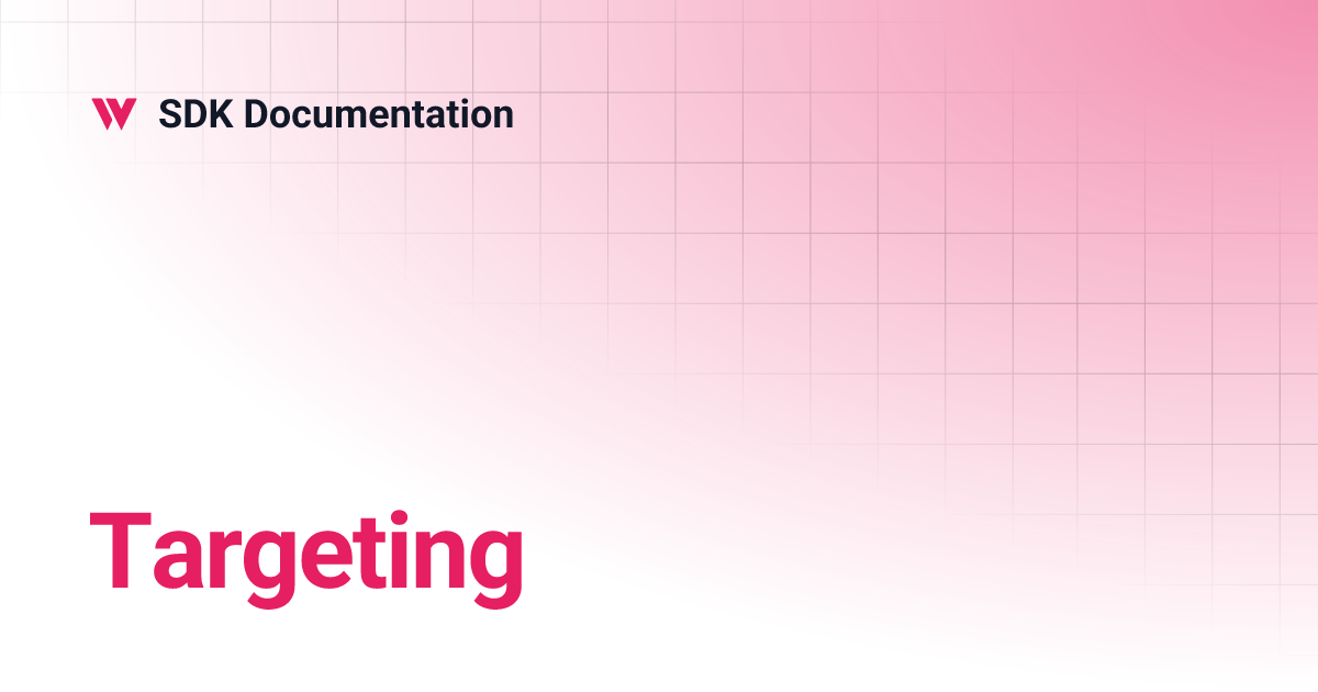 Targeting | SDK Documentation